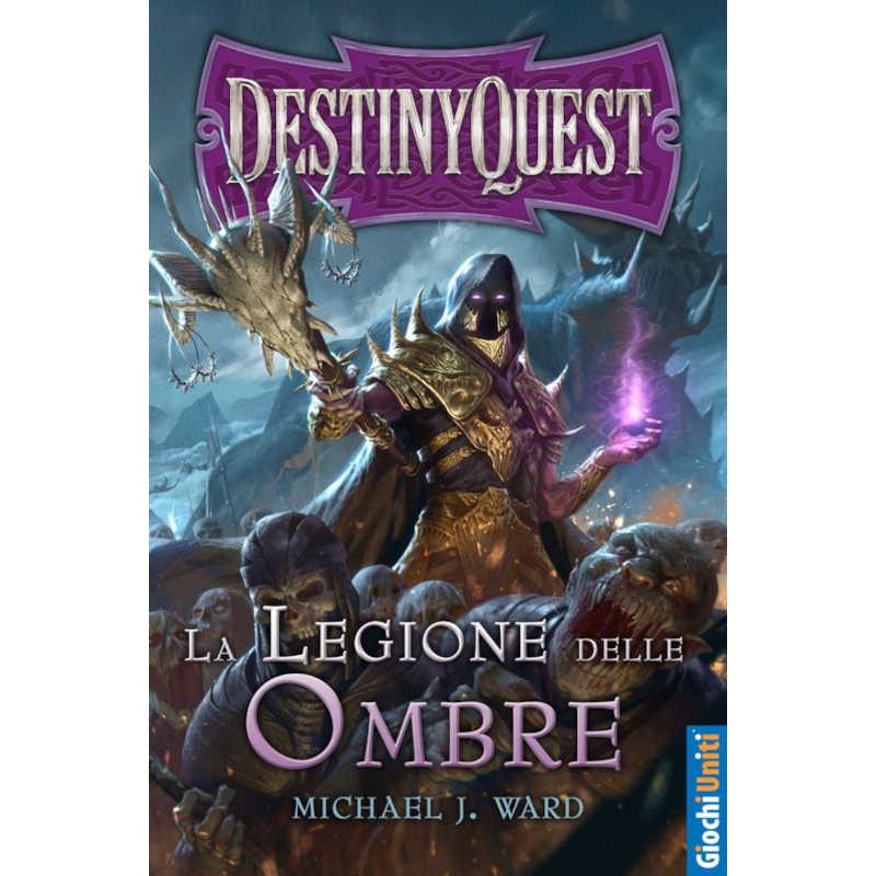 DestinyQuest: Vol. 1 - La Legione delle Ombre (Libro Game)